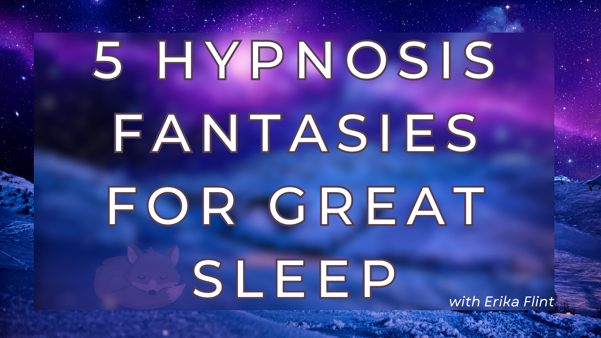 Hypnosis for Sleep : Enjoy these 5 Hypnosis Fantasies for Great Sleep